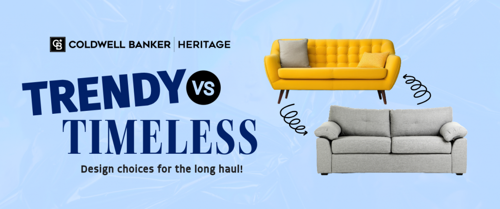 Trendy vs. Timeless: Design Choices for the Long Haul - Coldwell Banker ...